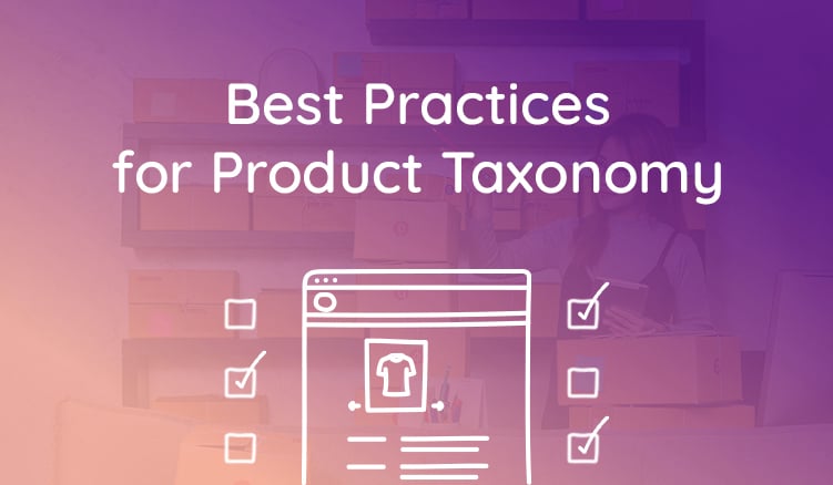 8 Best Practice Tips for Product Taxonomy in Ecommerce